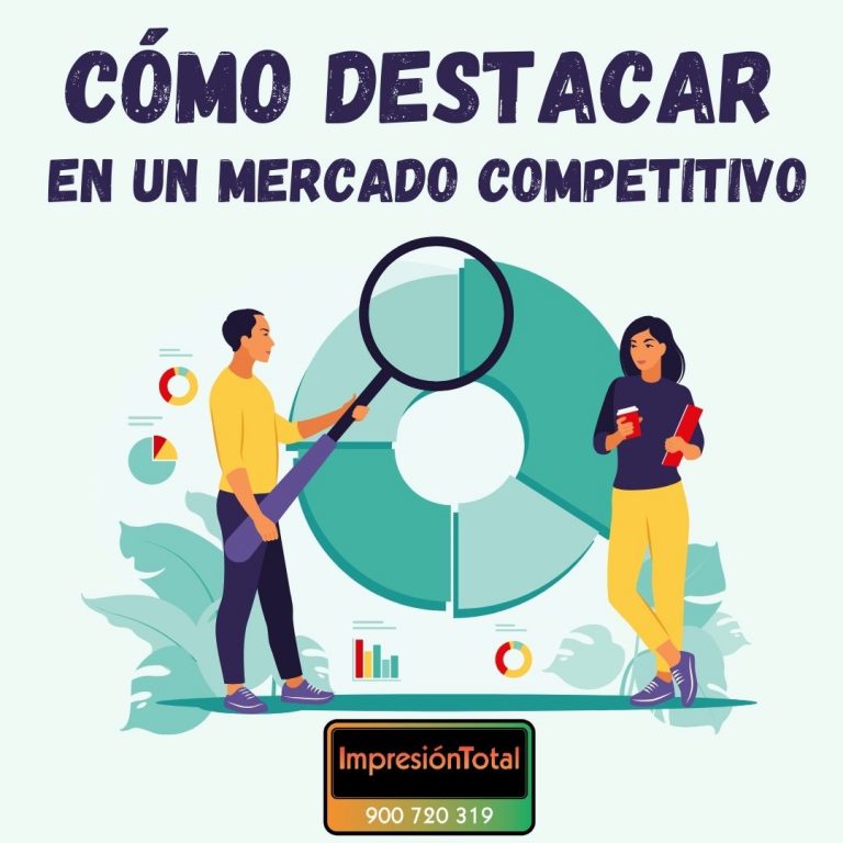 Cómo destacar en un mercado competitivo - Imprenta Alicante Murcia ...