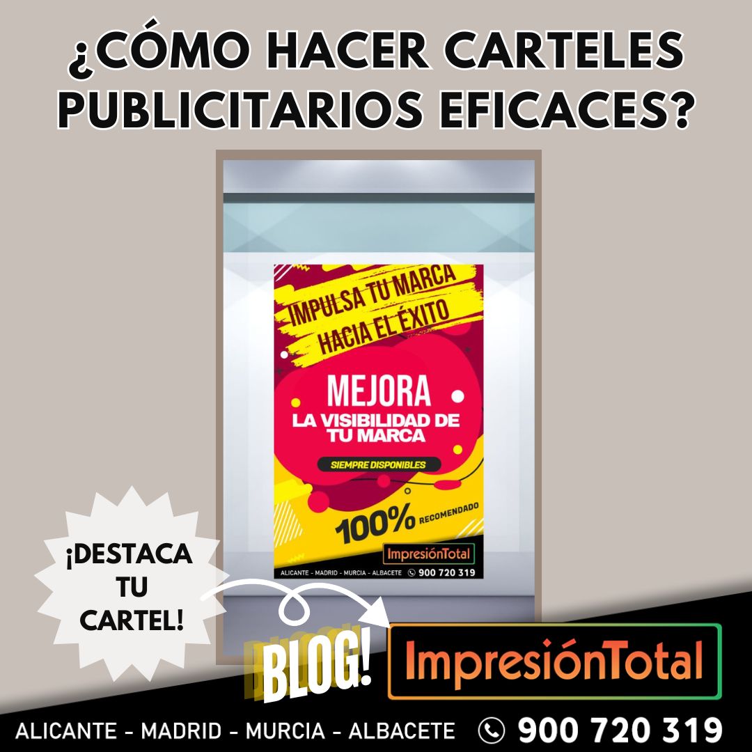 ¿Cómo hacer carteles publicitarios eficaces? - Imprenta Alicante Murcia ...